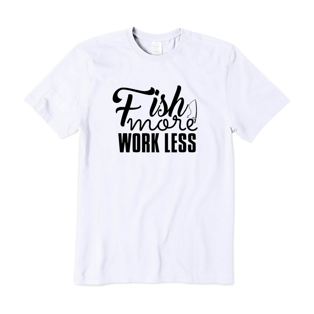 Fish More Work Less T-Shirt